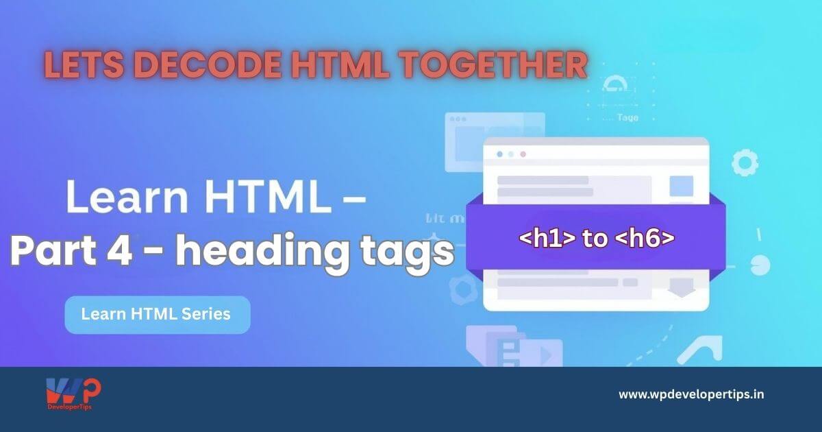 Mastering the heading Tags in HTML for Effective Content Structuring
